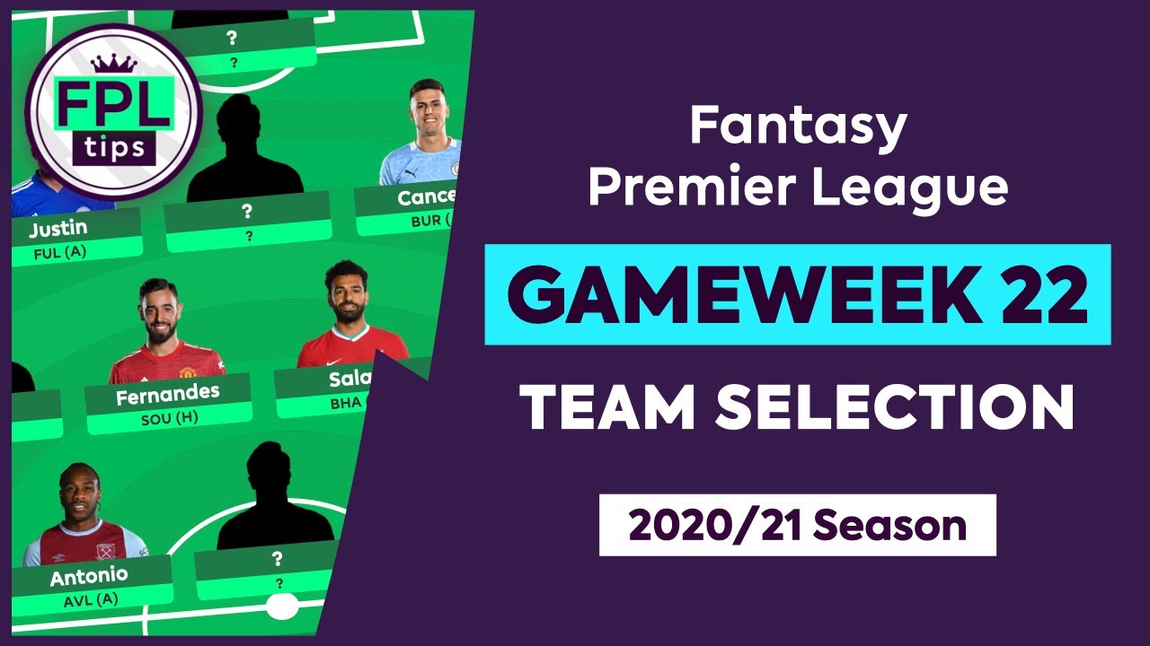 FPL GW22: TEAM SELECTION | Salah Captain? | Gameweek 22 | Fantasy ...