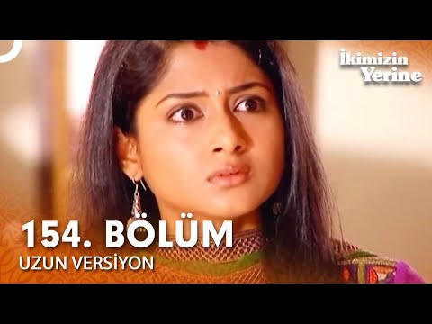 İkimizin Yerine Hint Dizisi 154. Bölüm (Uzun Versiyon)
