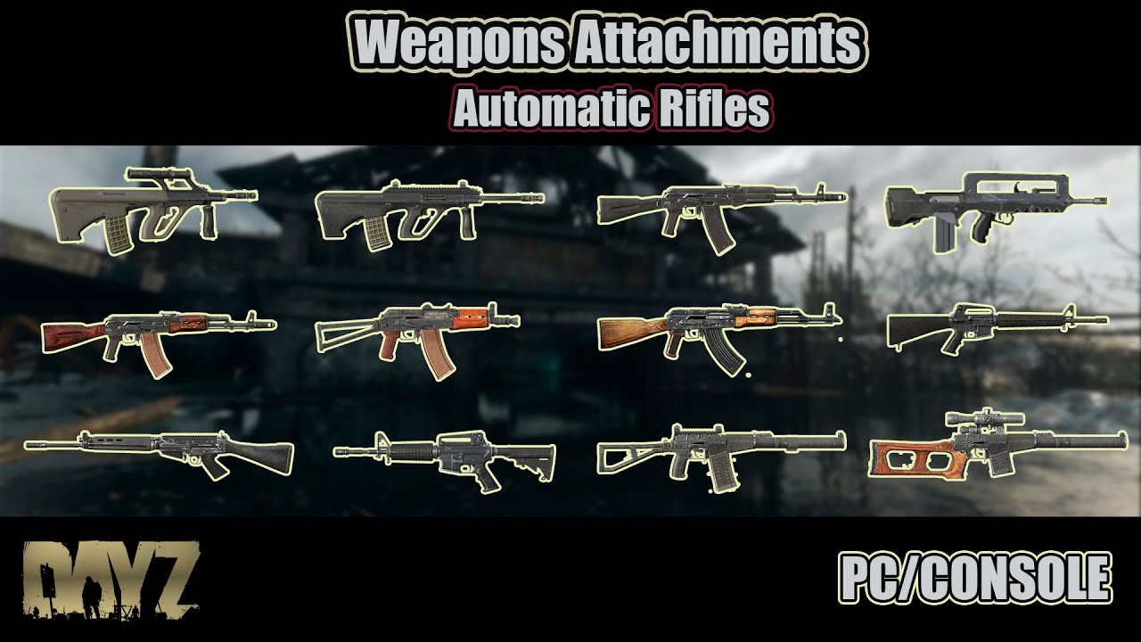 Dayz: All Automatic Rifles Attachments - YouTube