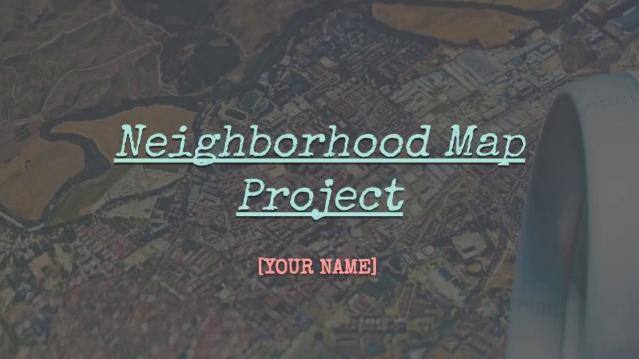 Neighborhood Map Project Directions - YouTube