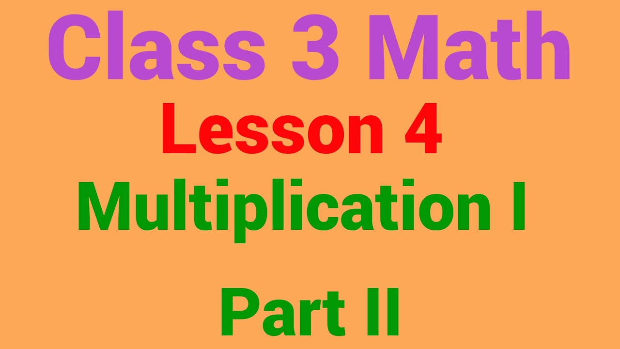 Class 3 Math Lesson 4 Multiplication 1 Part II YouTube class-3-math-lesson-4-multiplication-1-part-ii-youtube
