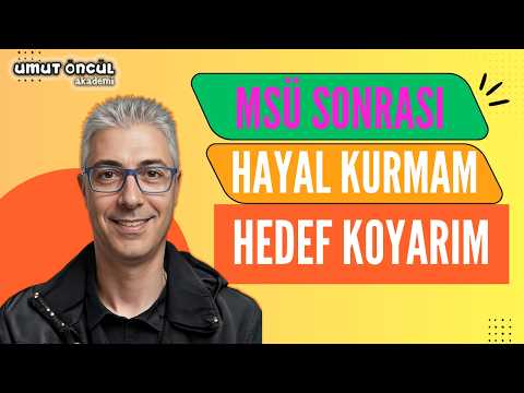 MSÜ Sonrası | Ben Hayal Kurmam Hedef Koyarım