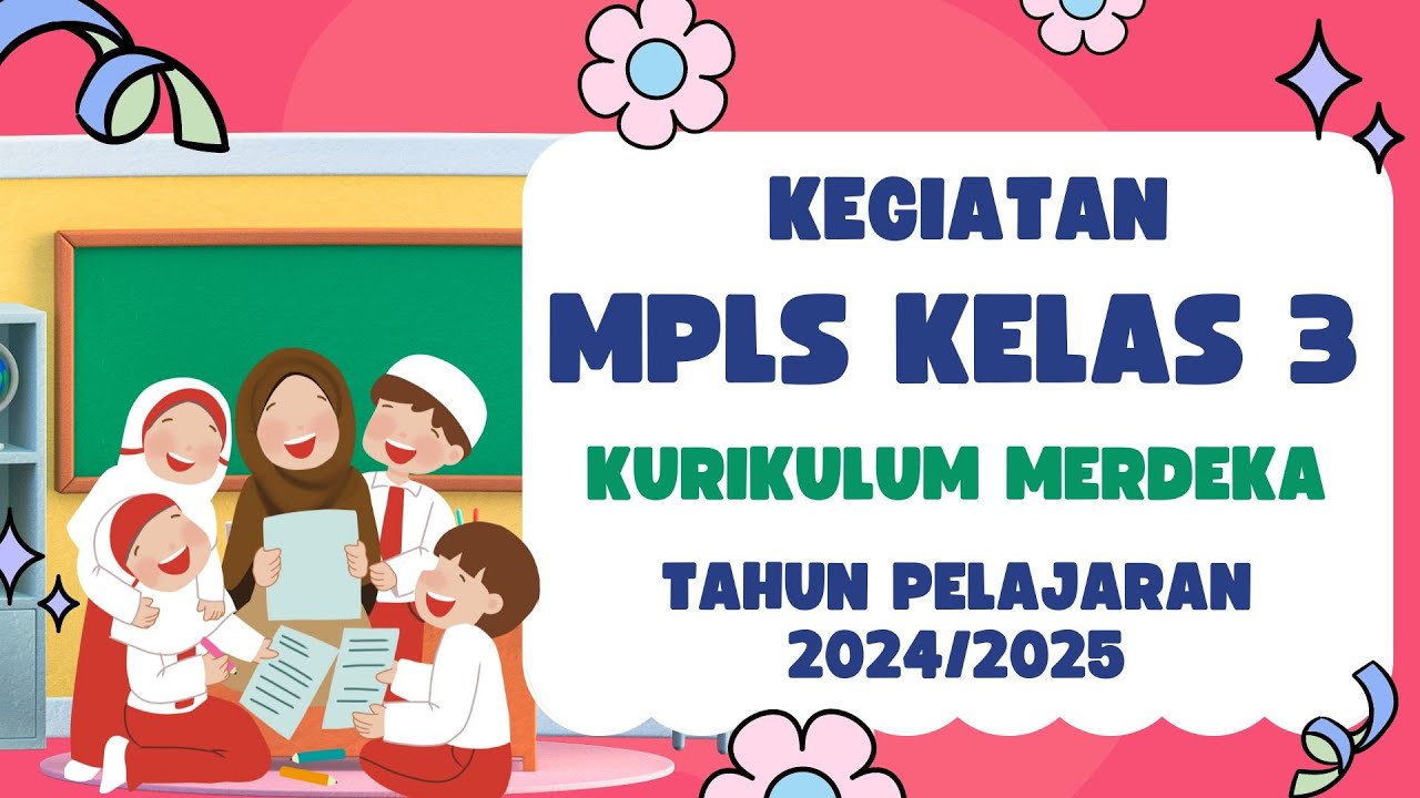 jadwal dan Kegiatan MPLS Kelas 3 SD Kurikulum Merdeka Tahun Pelajaran 2024/2025 - YouTube