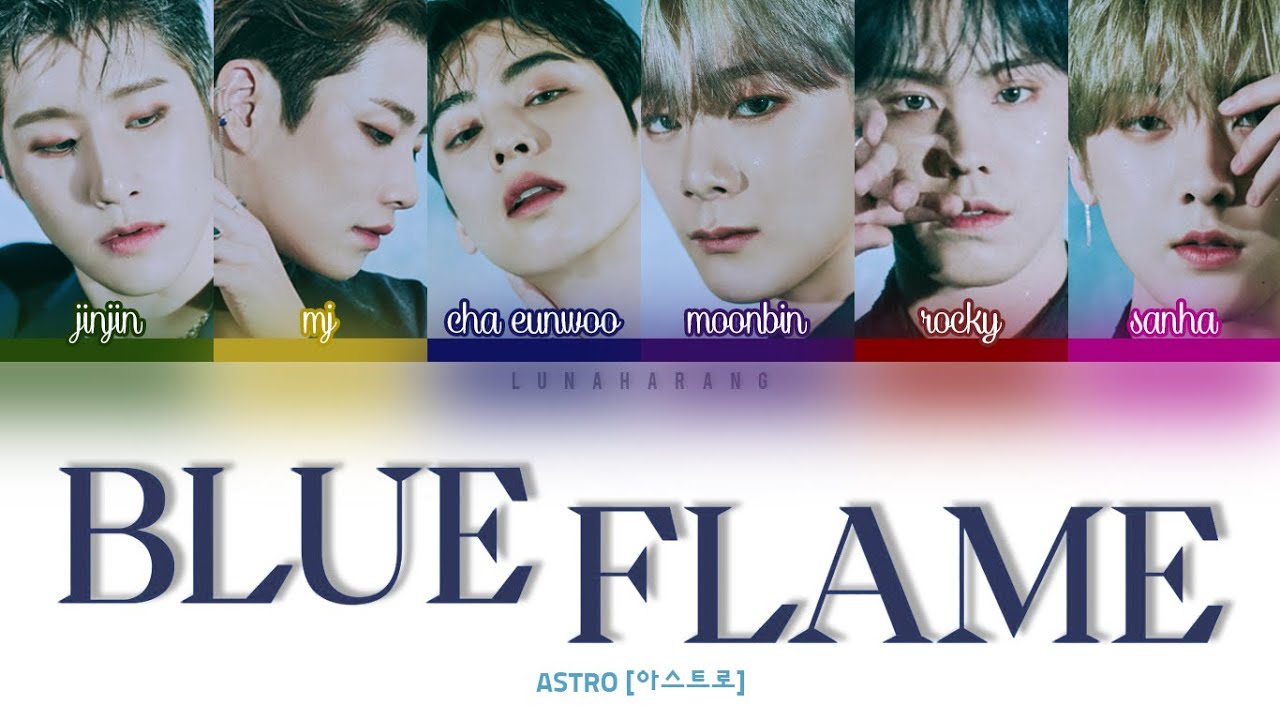 ASTRO [아스트로] - BLUE FLAME (Color Coded Lyrics - Han/Rom/Eng/PT-PT ...