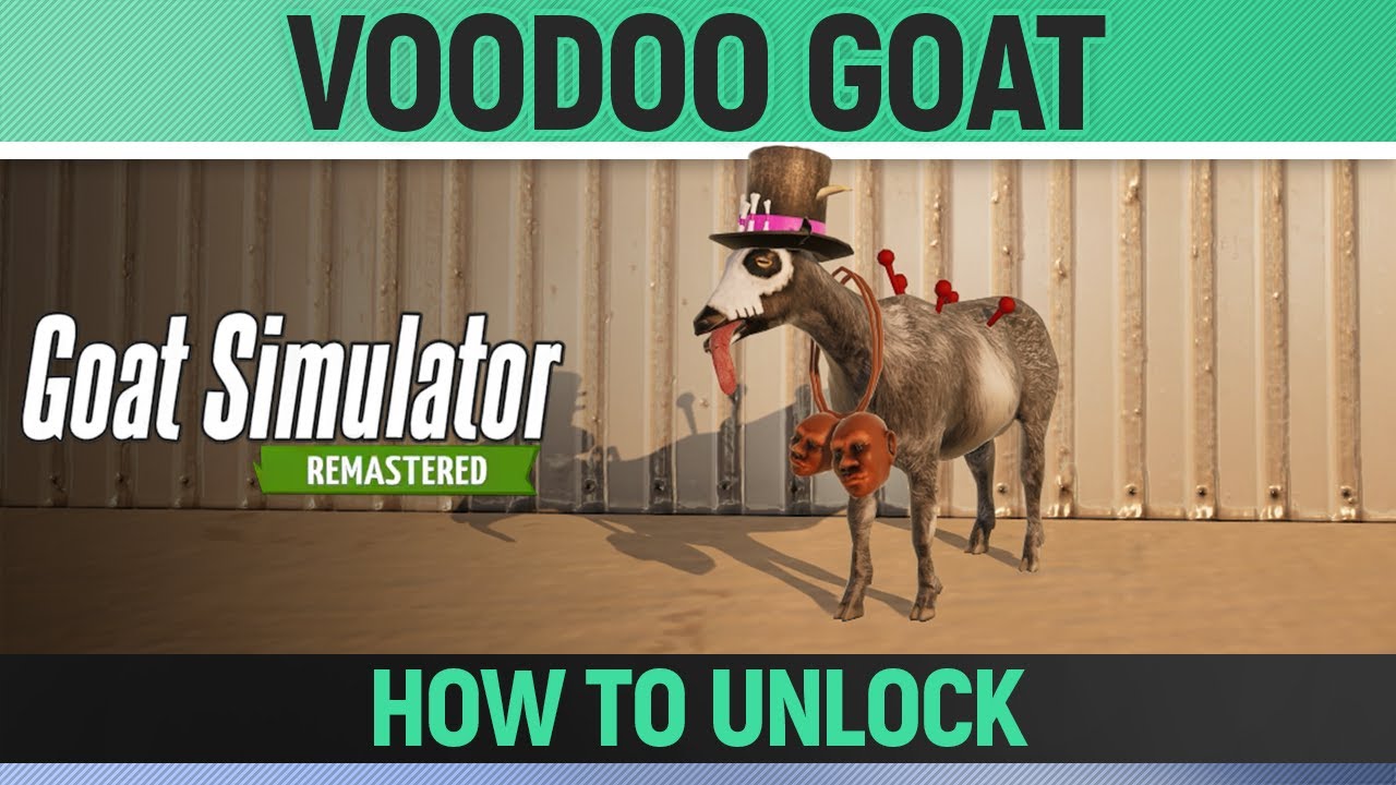 Goat Simulator Remastered - Voodoo Goat - How to Unlock Goat/Mutator ...