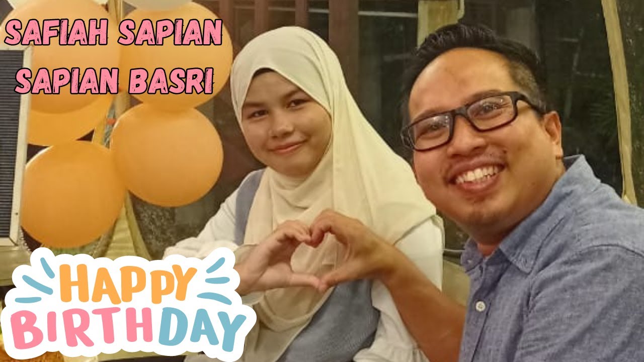 HAPPY BIRTHDAY SAFIAH SAPIAN BASRI 2024 - YouTube