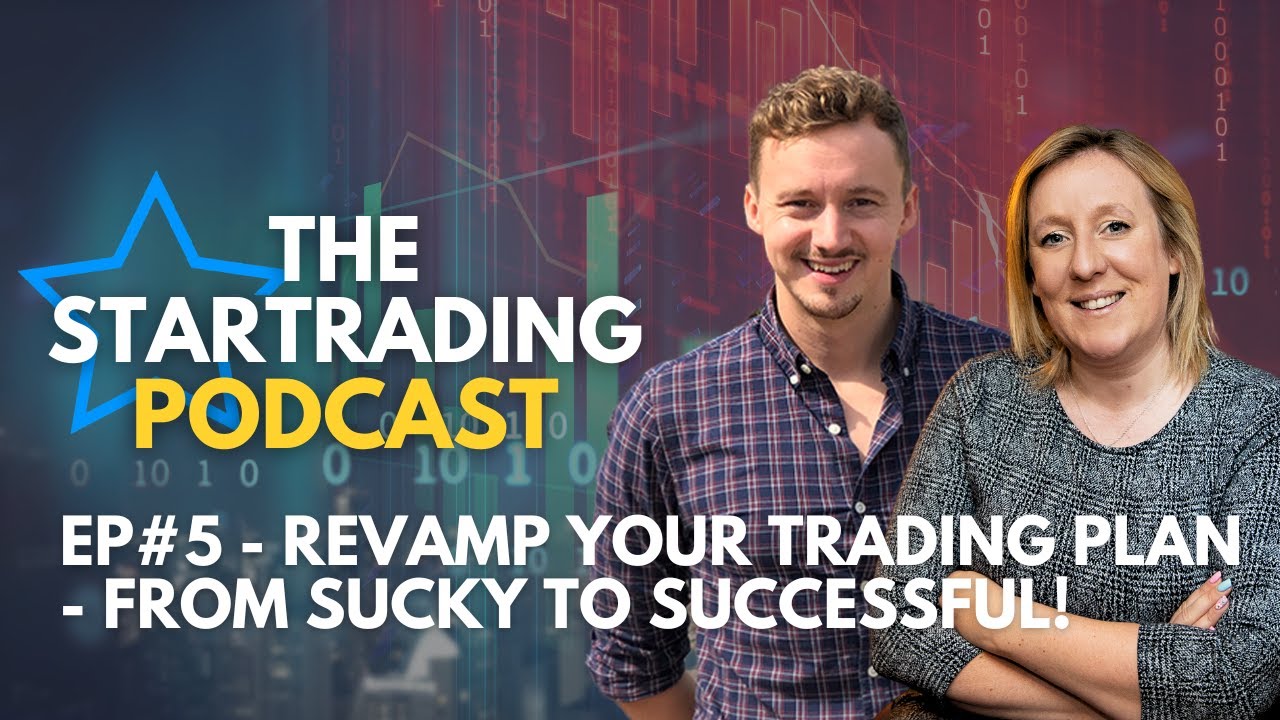 STARTrading Podcast Episode 5 - Revamp Your Trading Plan - From Sucky ...