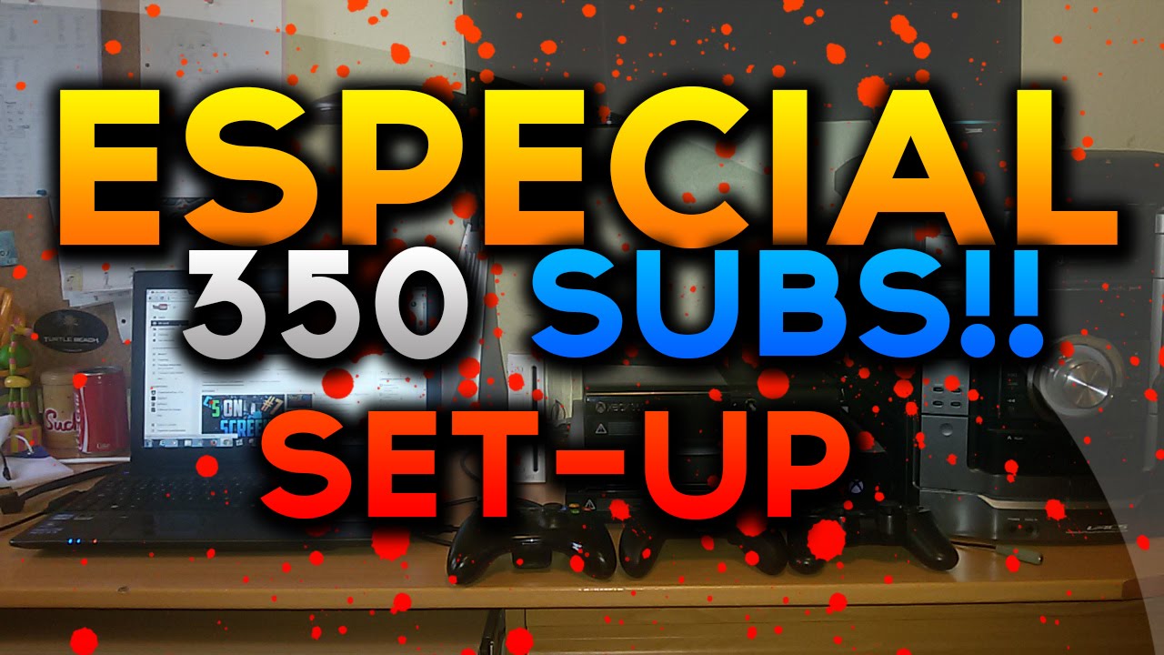 ESPECIAL 350 SUBS!! SET-UP! - iVaXx - YouTube