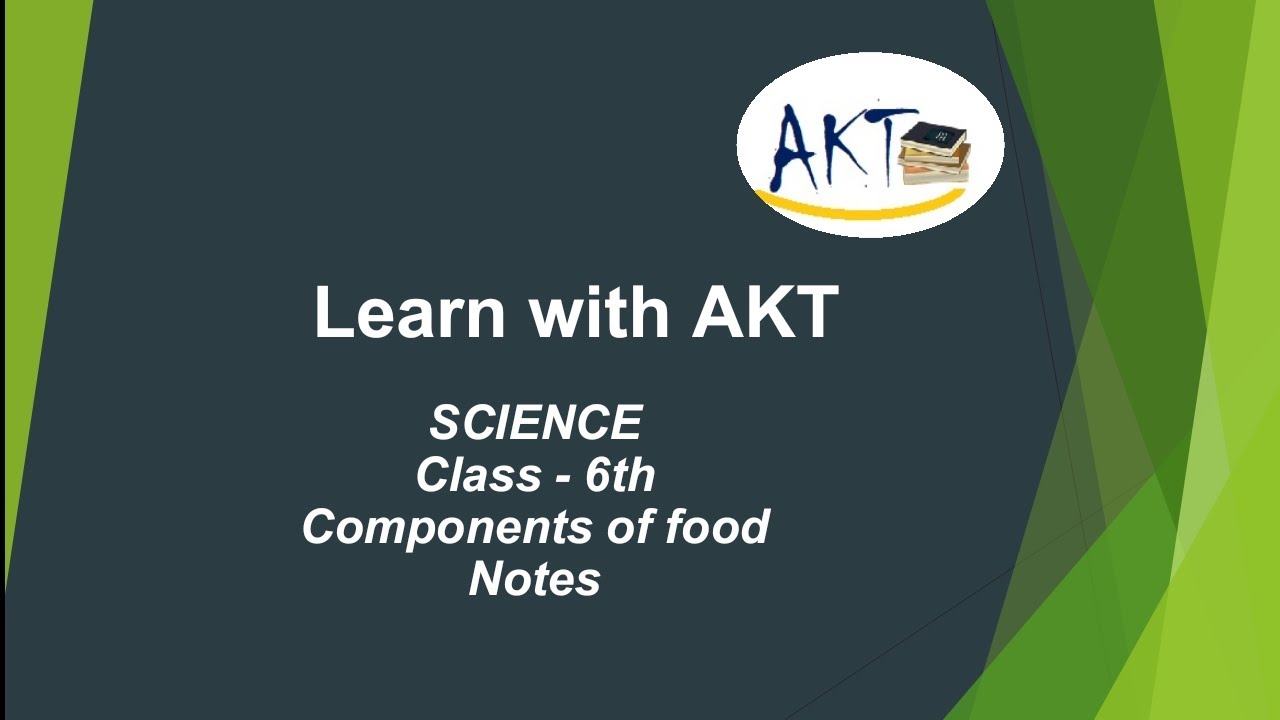 Class 6 Science Notes|| Science Chapter - 1 Components of food || NCERT ...