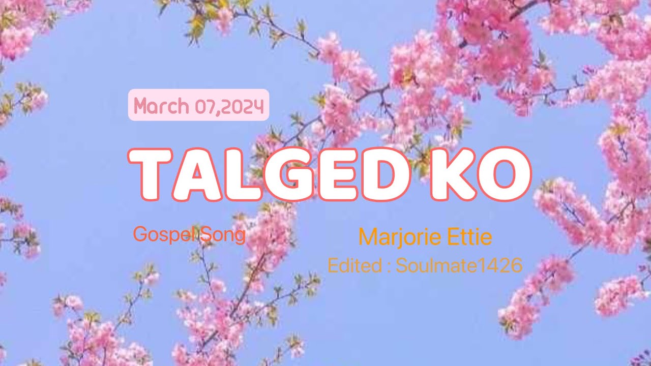 𝗧𝗔𝗟𝗚𝗘𝗗 𝗞𝗢 | Best kankanaey Gospel song | Marjorie Ettie - YouTube