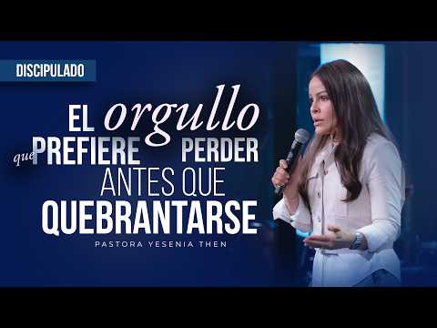 EL ORGULLO QUE PREFIERE PERDER ANTES QUE QUEBRANTARSE - Pastora Yesenia Then