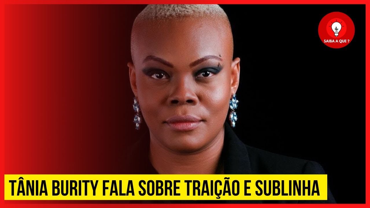 Tânia Burity fala sobre traição e sublinha - YouTube