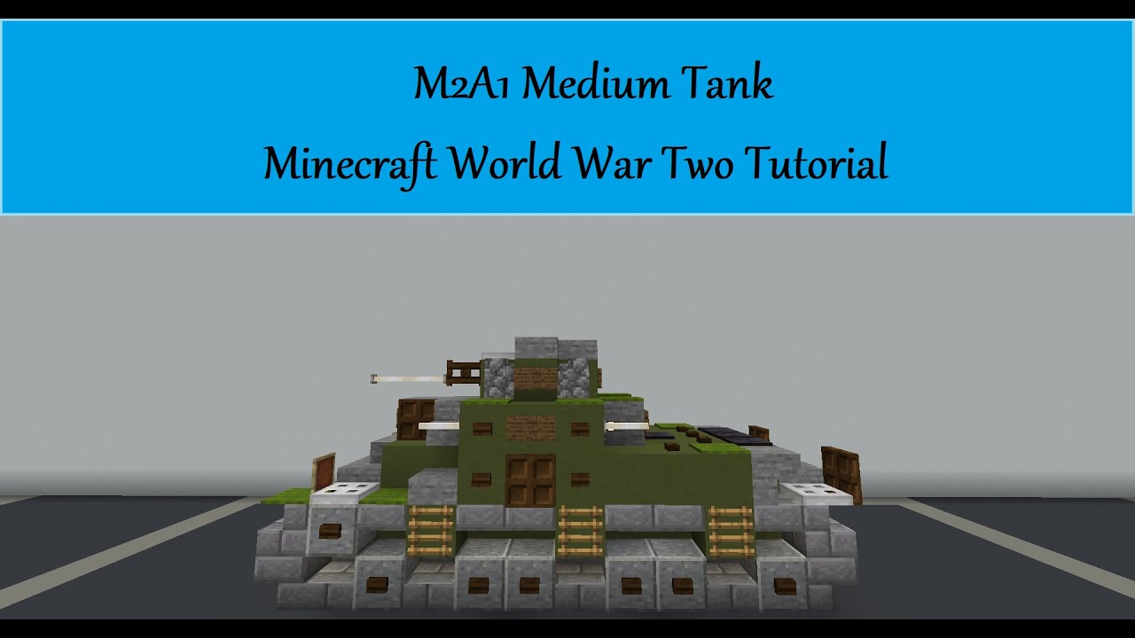 M2A1 Medium tank Minecraft World War Two Tutorial - YouTube