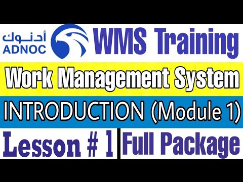 ADNOC Work Management System (WMS) INTRODUCTION, Module 1, Lesson # 1 ...