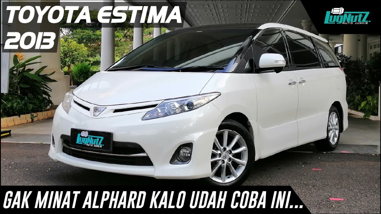 Gak Minat Alphard Kalo Udah Nyoba Ini! Toyota Estima Lebih Enak & Murah ...