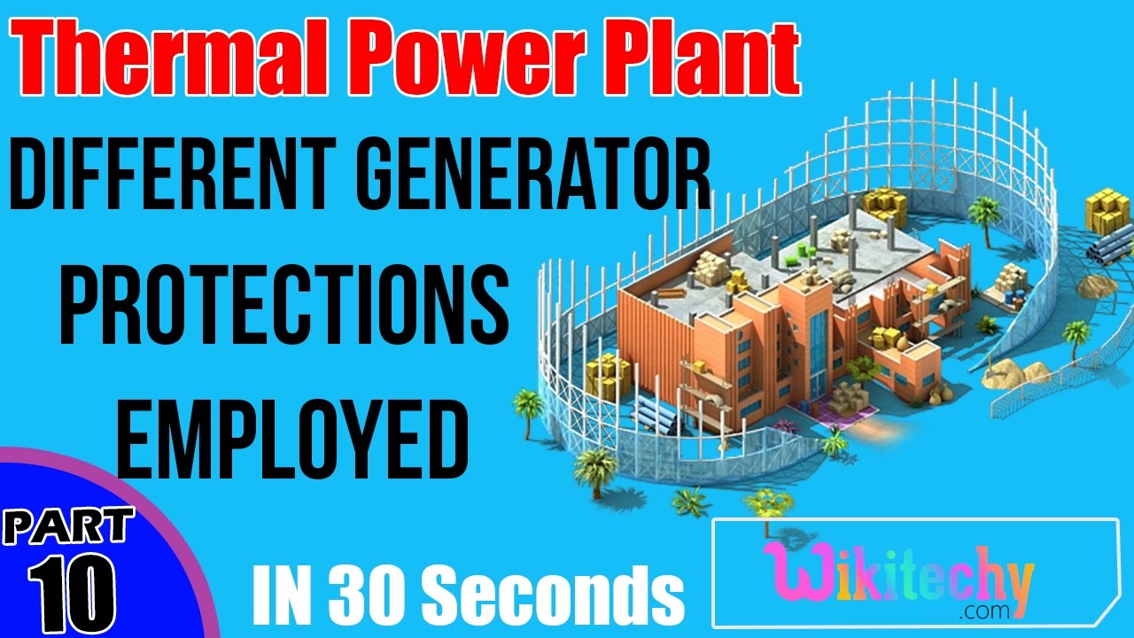 What are the Different Generator Protections Employed in Thermal Power ...