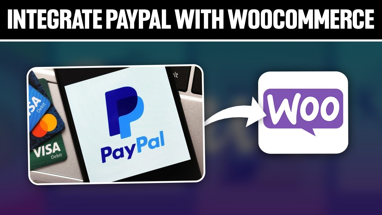 How To Integrate PayPal With WooCommerce 2025! (Full Tutorial) - YouTube