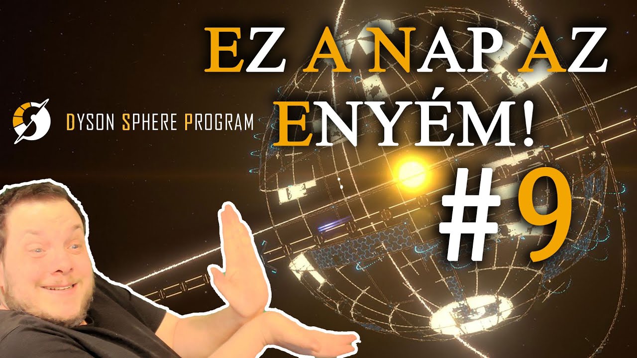 Dyson Sphere Program - Ez a nap az enyém! - 9. rész - YouTube