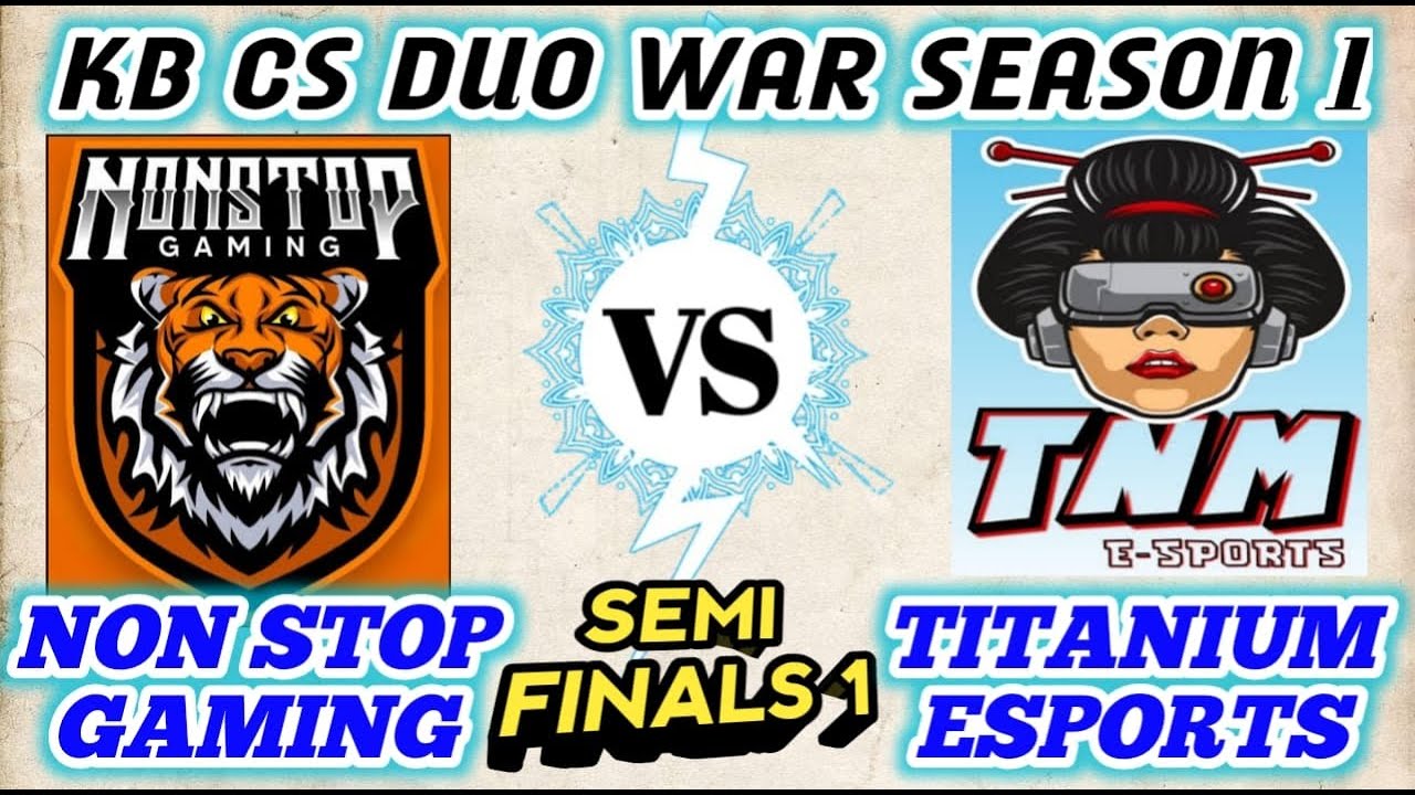KB CS DUO WAR S1 || SEMI FINALS 1 || NON STOP GAMING VS TNM ESPORTS ...