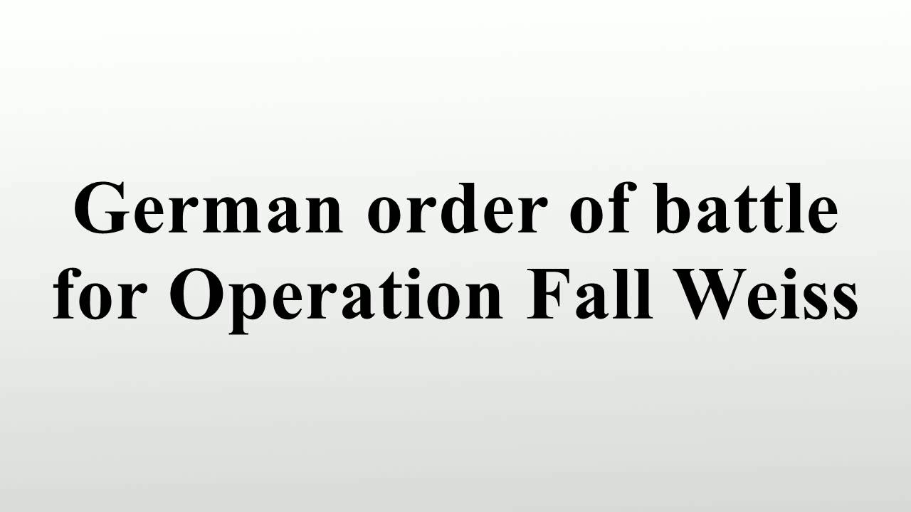 German order of battle for Operation Fall Weiss - YouTube