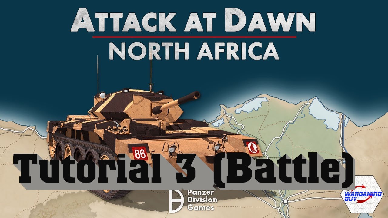 Attack At Dawn North Africa Tutorial 3 Battle - YouTube
