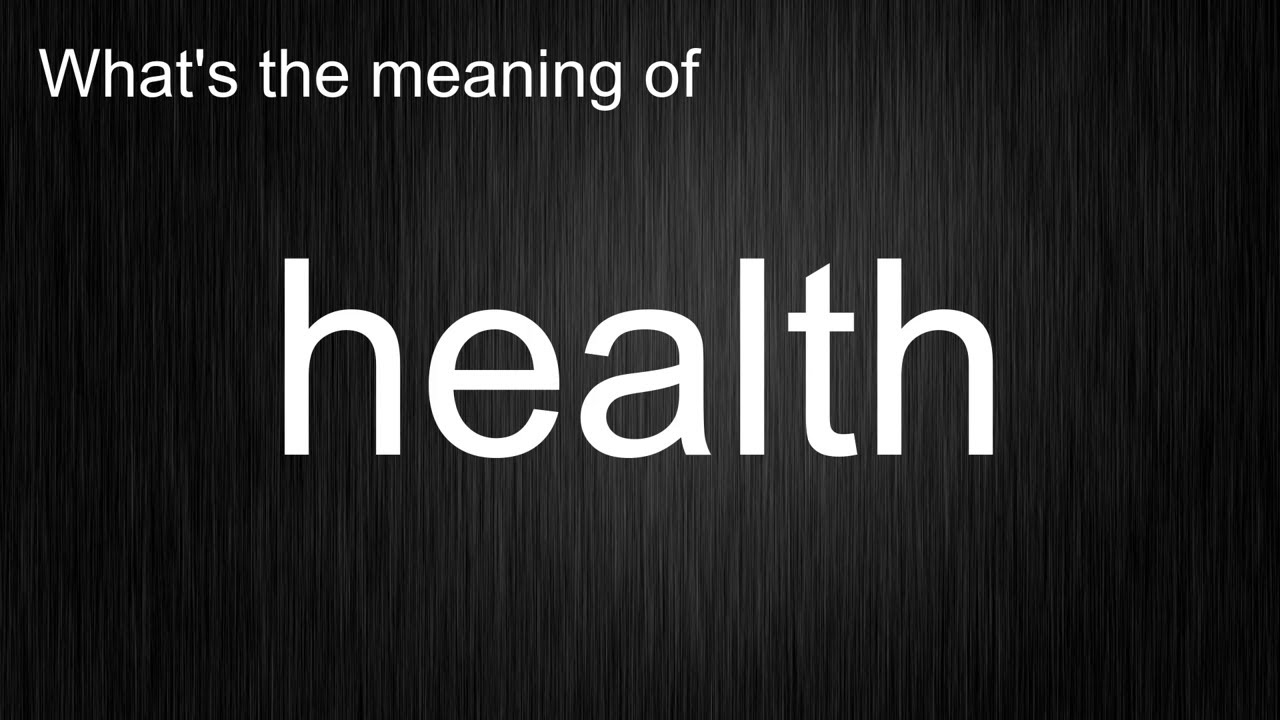 What's the meaning of "health", How to pronounce health? - YouTube