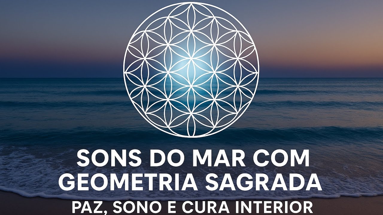 🔴 LIVE 24/7: Sons do Mar com Geometria Sagrada | Paz Profunda, Sono e ...