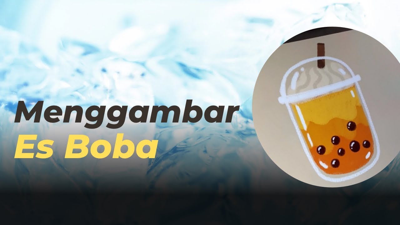 TUTORIAL MENGGAMBAR ES BOBA UNTUK PEMULA - YouTube