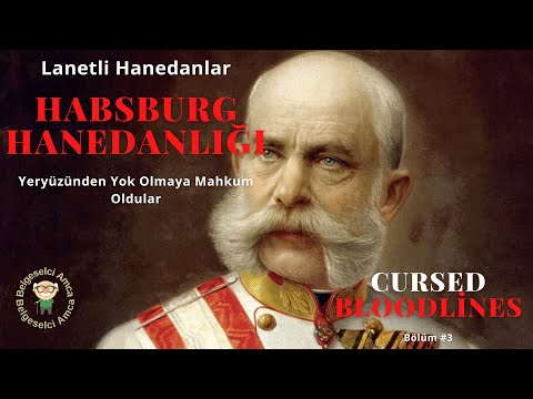 Belgeselci Amca - Lanetli Hanedanlar #3 Habsburg Belgeseli