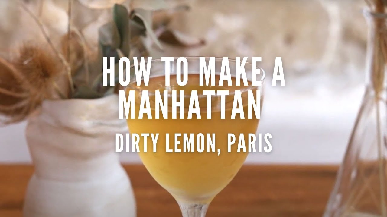 How to Make a Manhattan | Dirty Lemon Paris | Manhattan Cocktail Recipe ...
