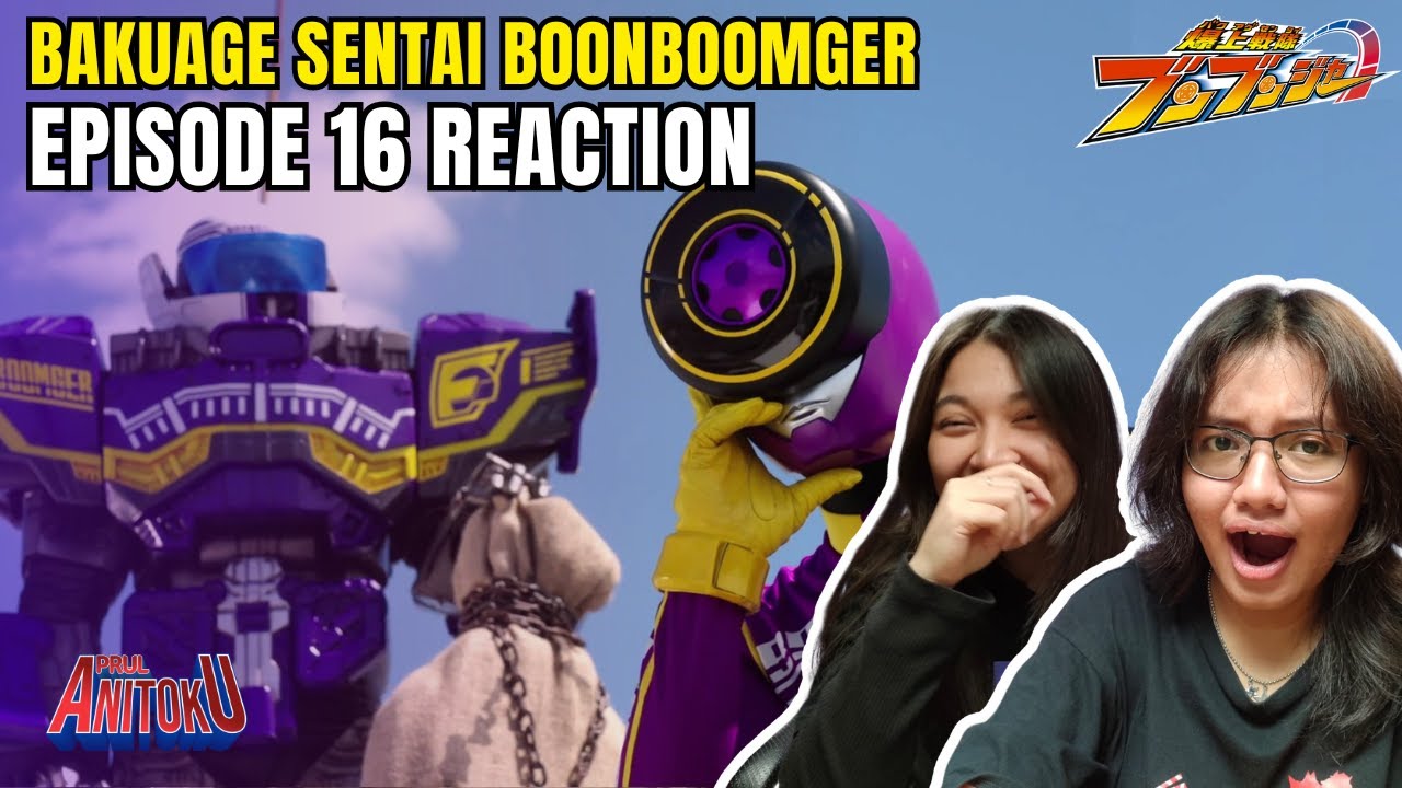 Bakuage Sentai Boonboomger - Ep. 16 Reaction Sub Indo / KEMUNCULAN BUN ...