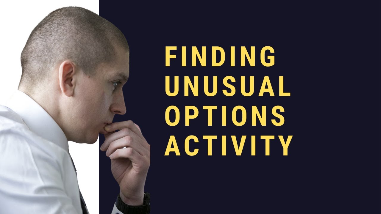 Finding Unusual Options Activity & Trade Idea - YouTube