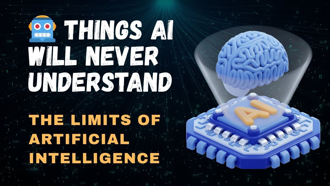 🤖 Things AI Will Never Understand | The Limits of Artificial ...