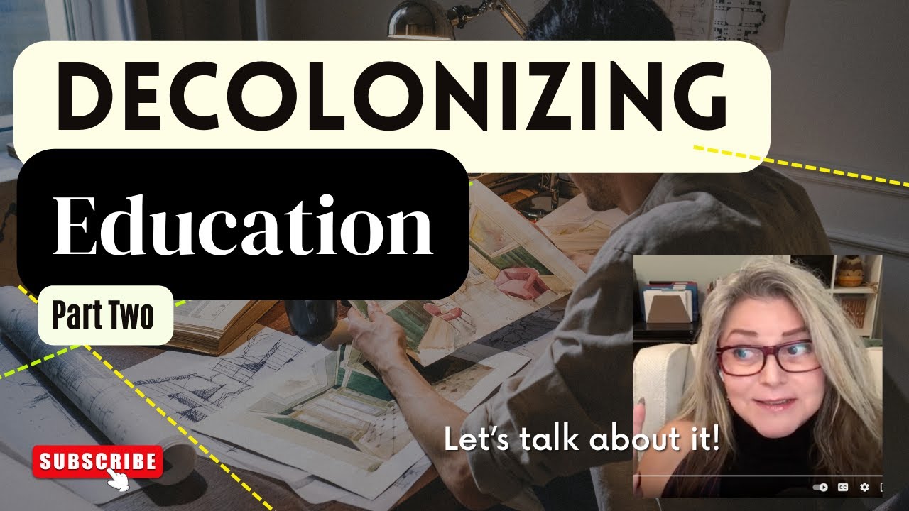 Decolonizing Education - Part Two - YouTube