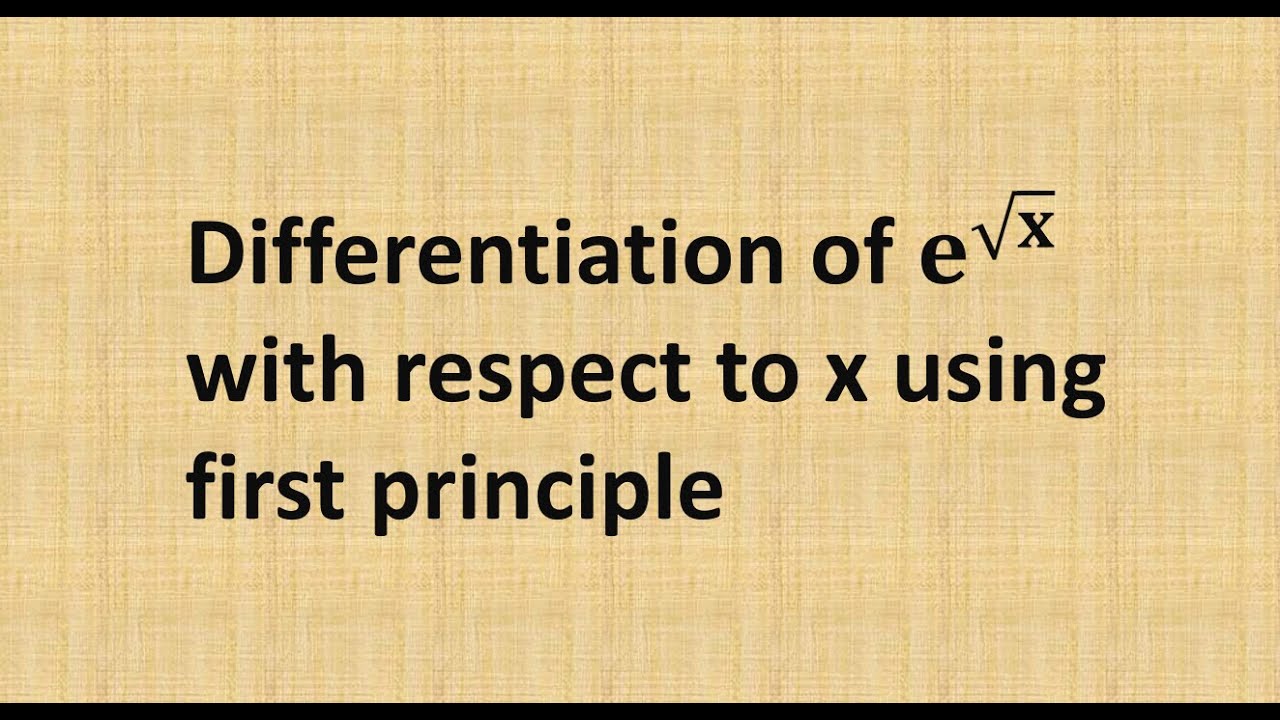 differentiation of ⅇ^√x with respect to x using first principle| class ...