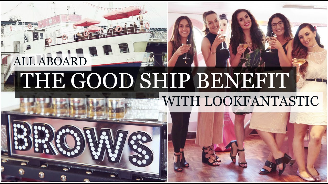 Lookfantastic x Benefit Cosmetics Event on The Good Ship Benefit - YouTube