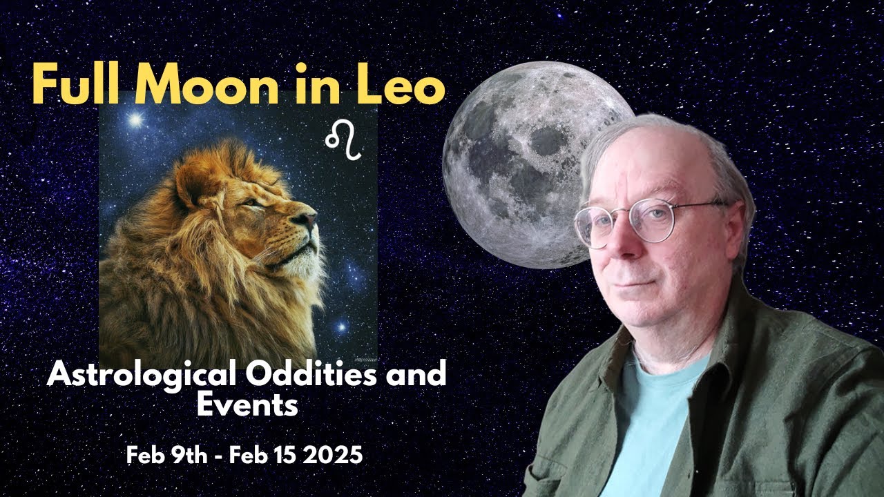 Full Moon in Leo! Astrological Oddities and Occurrences - YouTube