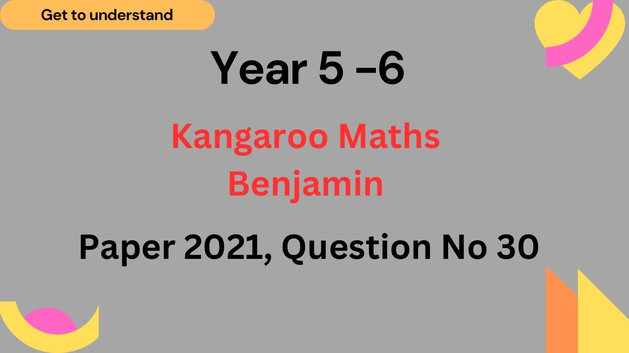 Kangaroo Maths: Benjamin, Paper 2021 - Question No 30, Year/ Grade 5 ...