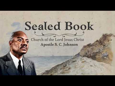 Versiegeltes Buch – Apostel S. C. Johnson | Kirche des Herrn Jesus Christus