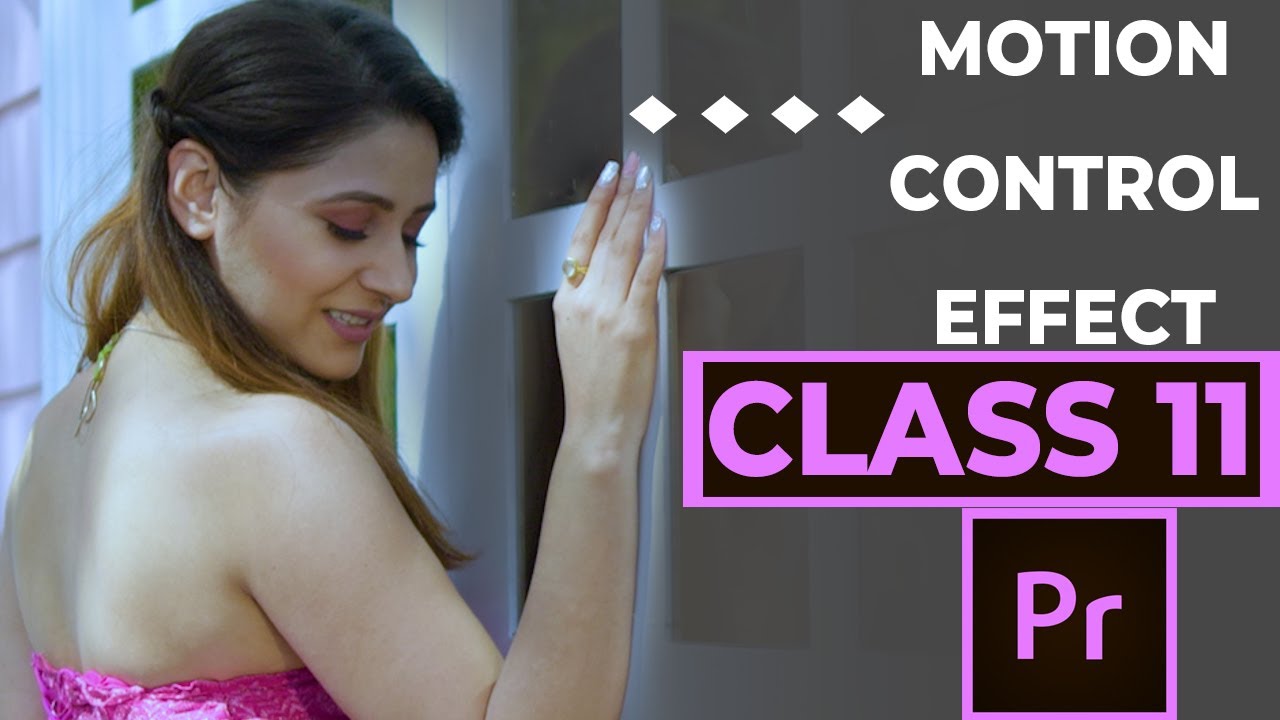 Motion Control & PIP Effect | Adobe premiere Pro CC | Class 11 - YouTube