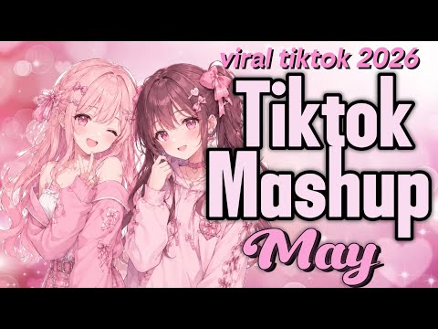 🔥 Best Viral TikTok Mashup May 2026 🔥 Best Viral Hits & Dance Trends Philippines 🇵🇭