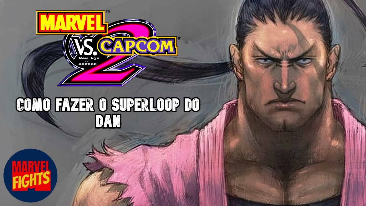 Tutorial - Como fazer o Super loop do Dan no Marvel Vs. Capcom 2 - YouTube