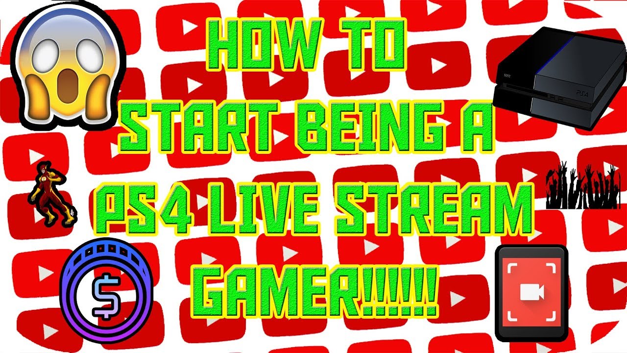 HOW TO BECOME A PS4 LIVE STREAMER IN 2018 - YouTube