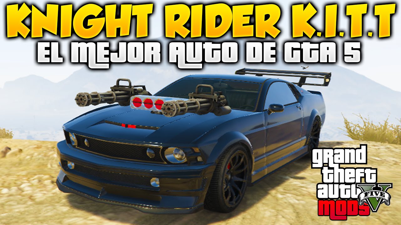 GTA V KNIGHT RIDER K.I.T.T EL MEJOR AUTO DE GTA 5 EL AUTO INCREIBLE ...