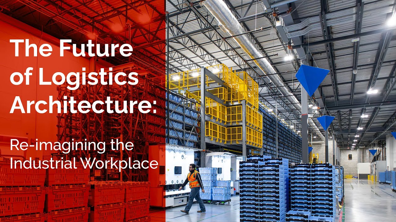 The Future of Logistics Architecture: Re-imagining the Industrial ...