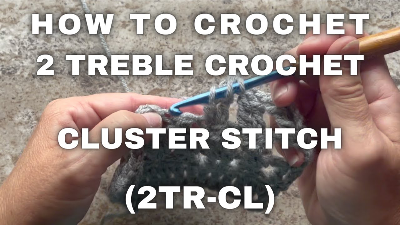 How to Make 2 Treble Crochet Cluster Stitch 2Tr Cl - YouTube