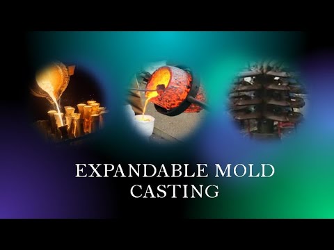 Casting 4 Expandable Casting Processes - YouTube