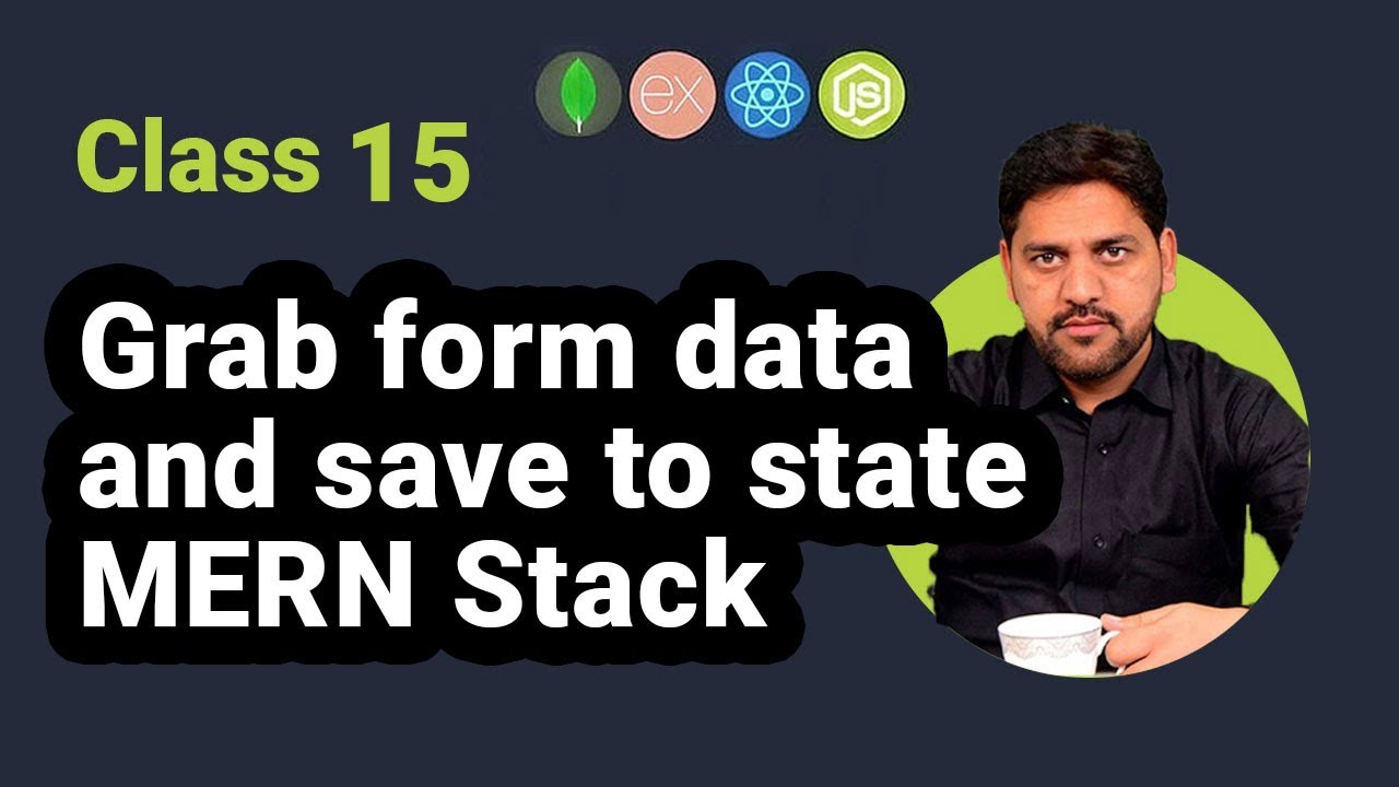 Grab Form Data and Save to State in MERN Stack | React Form Handling ...
