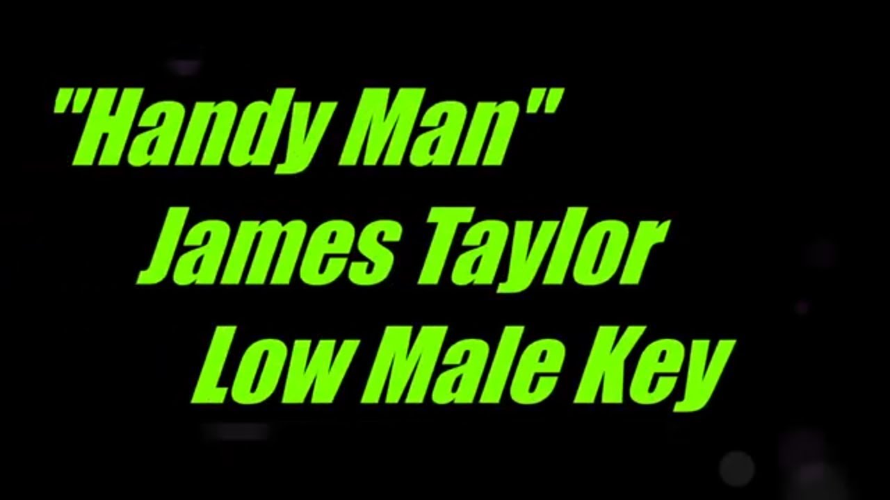 Handy Man by James Taylor Low Male Key Karaoke - YouTube