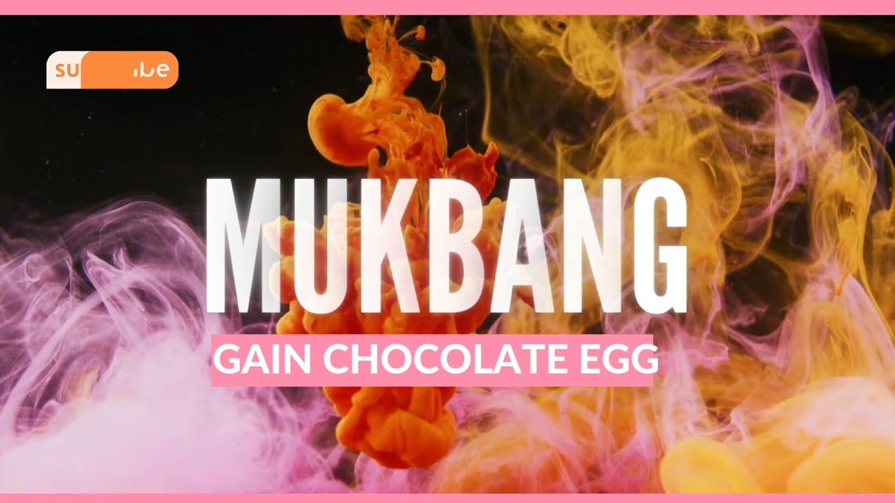 chocolate egg | mukbang gain | chocolate - YouTube